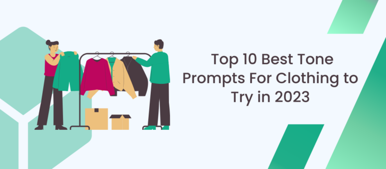 Top 10 Best Tone Prompts For Clothing to Try in 2023 - Magiscriptor.com