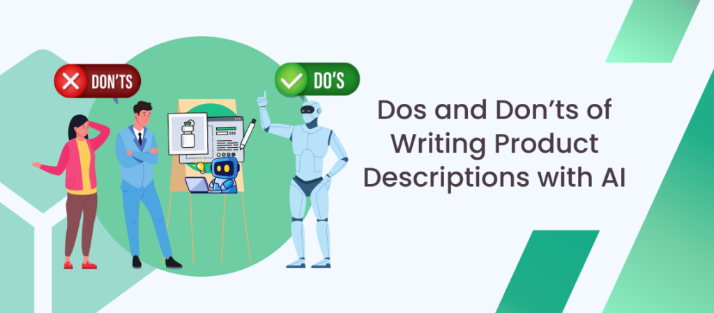 Dos and Don’ts of Writing Product Descriptions with AI